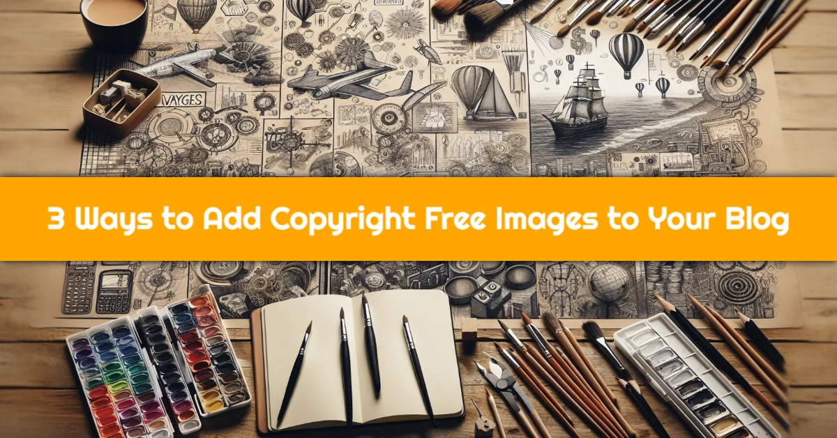 3 Ways to Add Copyright Free Images to Your Blog - PixMagix